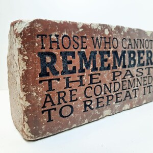Those Who Cannot Remember the Past Are Condemned to Repeat It Engraved ...