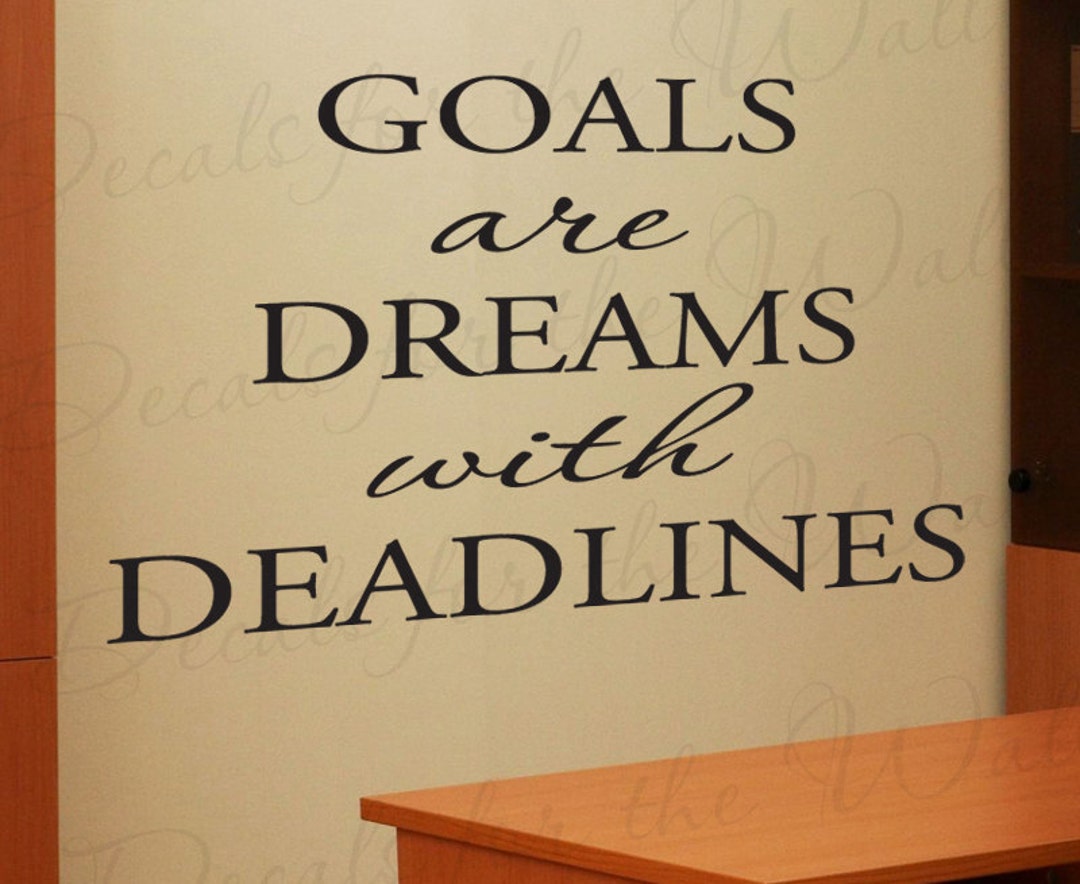 Goals Dreams With Deadlines Office Inspirational Motivational ...