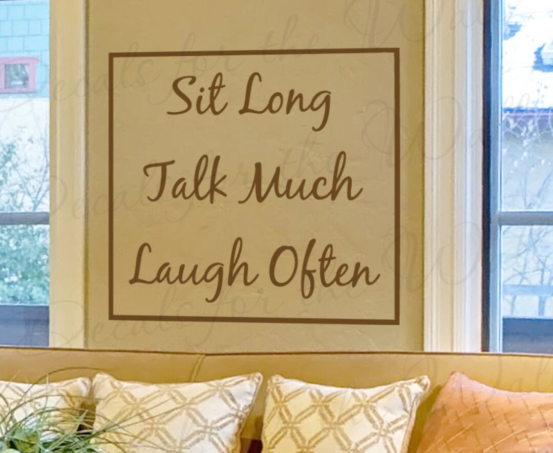 Sit Long Talk Much Laugh Often Inspirational Motivational Home Vinyl ...