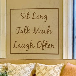 Sit Long Talk Much Laugh Often Inspirational Motivational Home Vinyl ...