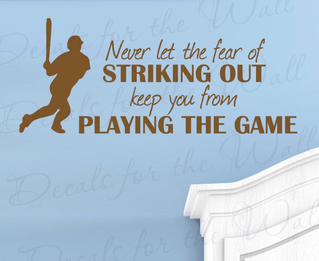 Never Let Fear Striking Out Keep You From Playing Game Baseball Boy ...