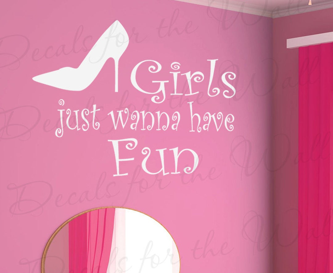 Girls Just Want Have Fun Women Girl Room Kids Vinyl Lettering Wall ...