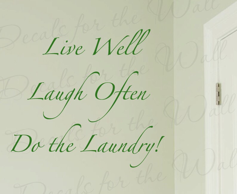 Live Well Laugh Often Do Laundry Funny Cleaning Clothes Room Mom Mother ...