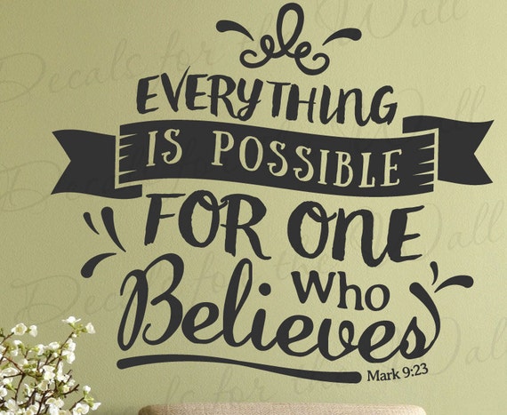Everything is Possible One Who Believes Mark 9:23 You Can | Etsy