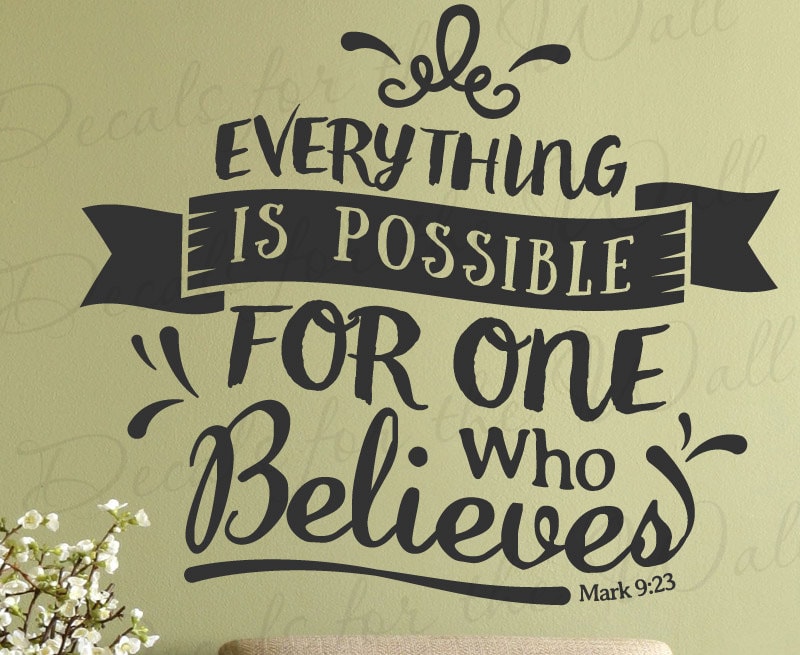 Everything is Possible One Who Believes Mark 9:23 You Can | Etsy