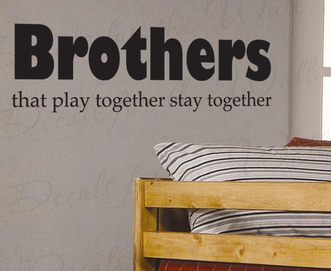 Brothers That Play Stay Together Boy Room Kid Baby Nursery Wall Decal ...