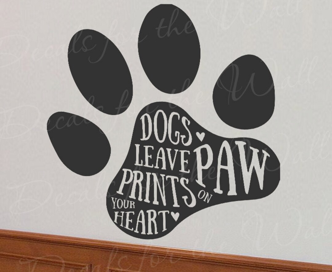 Dogs Leave Paw Prints on Your Heart - K9 Pet Canine Love Friendship ...