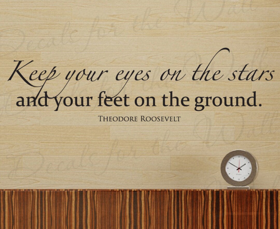 Keep Your Eyes on Stars Theodore Roosevelt Office Inspirational Quote ...