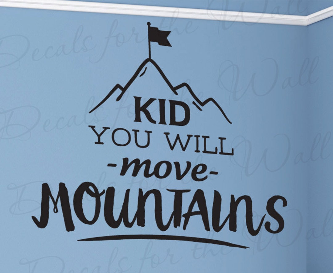 Kid You Will Move Mountains Dr Suess Oh the Places Youll Go Wall Decal ...