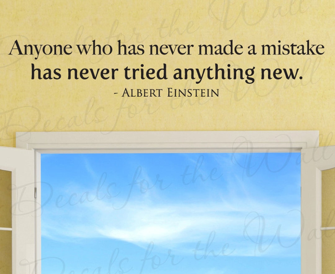 Albert Einstein Anyone Who Has Never Made Mistake Office Inspirational ...