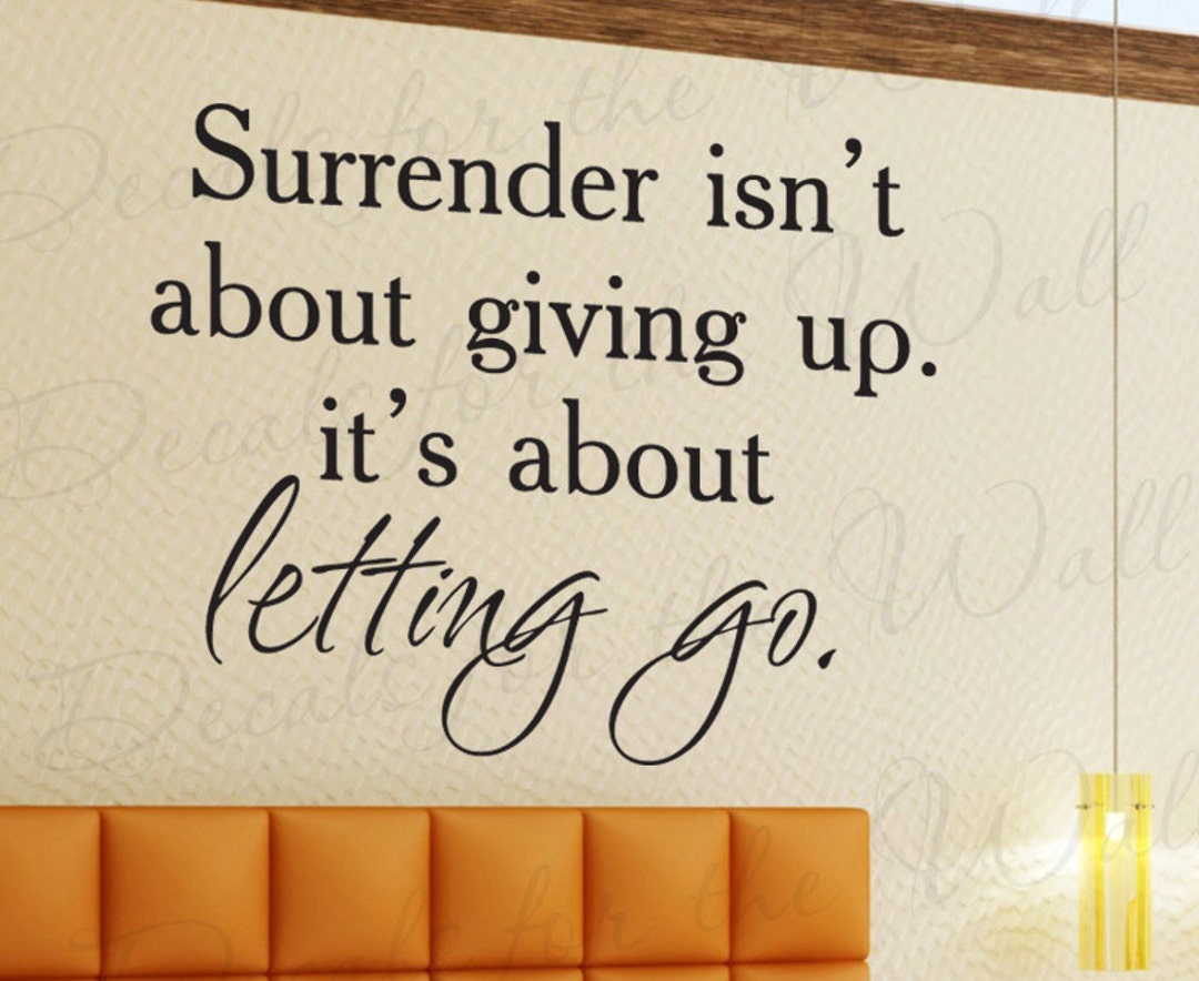 Surrender Isnt About Giving up Its Letting Go Inspirational ...
