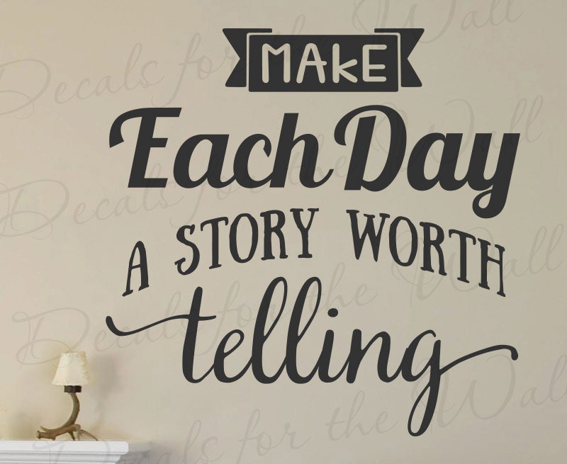 Make Each Day A Story Worth Telling Family Love Home Kid | Etsy