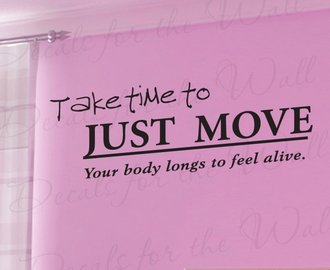 Take Time Just Move Your Body Longs Feel Alive Inspirational | Etsy