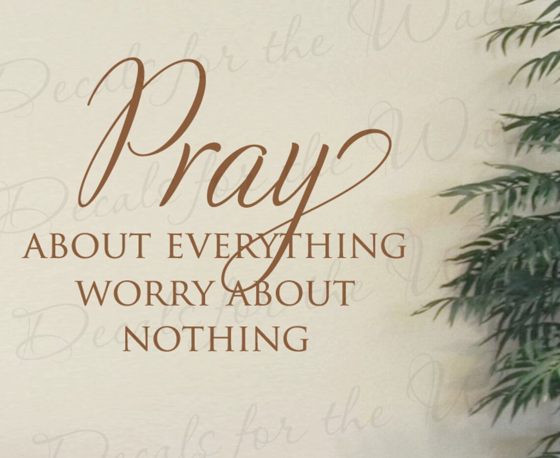 Pray About Everything Worry About Nothing Faith Religious God Christian ...