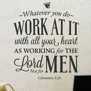 Whatever You Do Work With All Heart for the Lord Not Men Colossians 3: ...