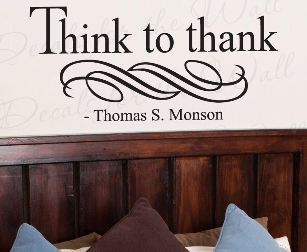 Think Thank Thomas S Monson LDS Mormon Inspirational Home Religious God Bible Vinyl Decor Art ...