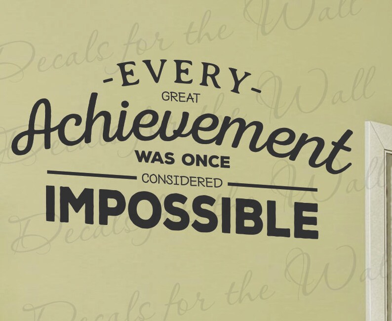 Every Great Achievement Was Once Considered Impossible - Faith ...