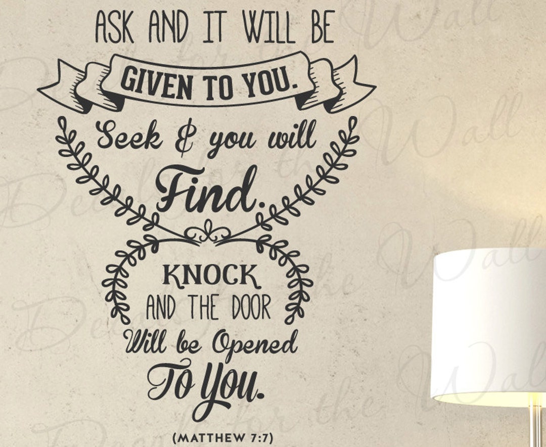Ask and It Will Be Given to You Seek Will Find Knock Door Be Opened to ...