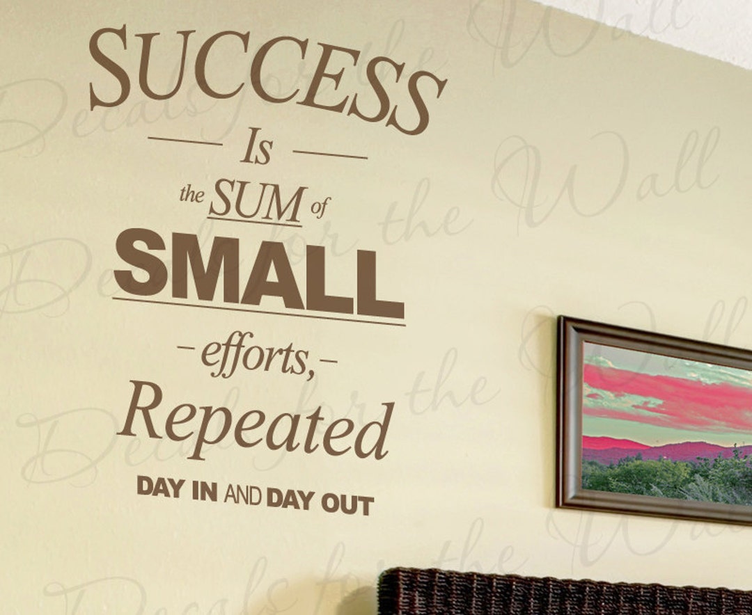 Success is the Sum of Small Efforts Repeated Day in Out Inspirational ...