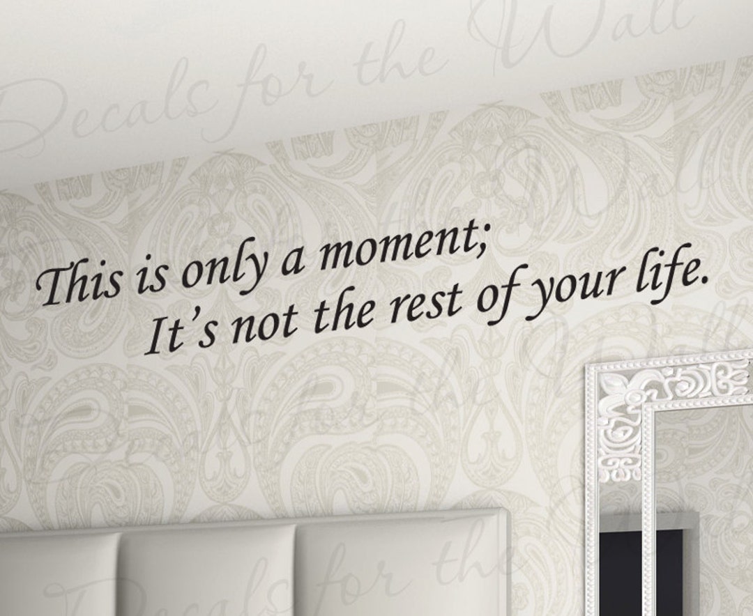 Is Only Moment Vinyl Wall Art Saying Decor Decal Lettering Quote ...