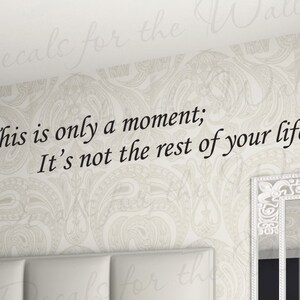 Is Only Moment Vinyl Wall Art Saying Decor Decal Lettering Quote ...