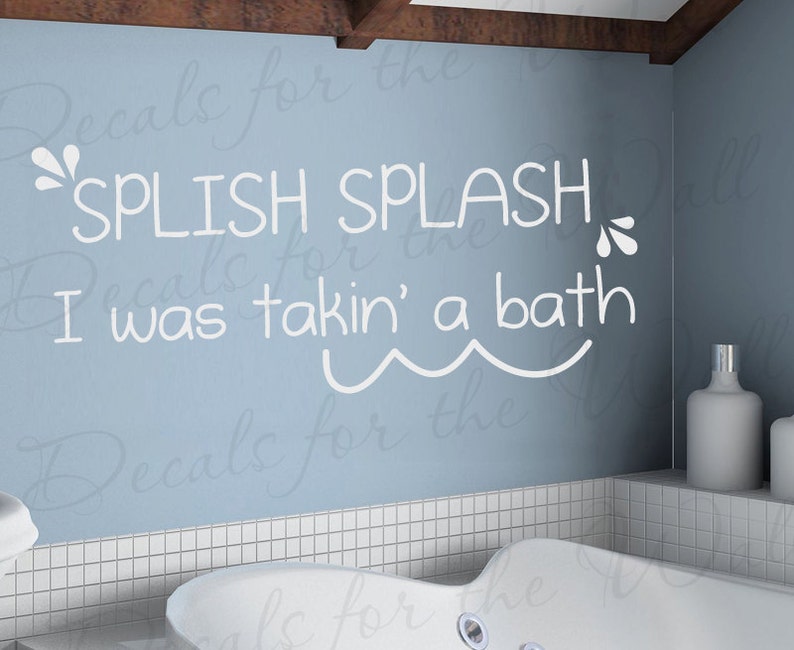 Splish Splash I Was Taking a Bath Bathroom Kids Baby Vinyl - Etsy
