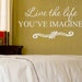Live Life You've Imagined Inspirational Motivational Decorative Vinyl ...