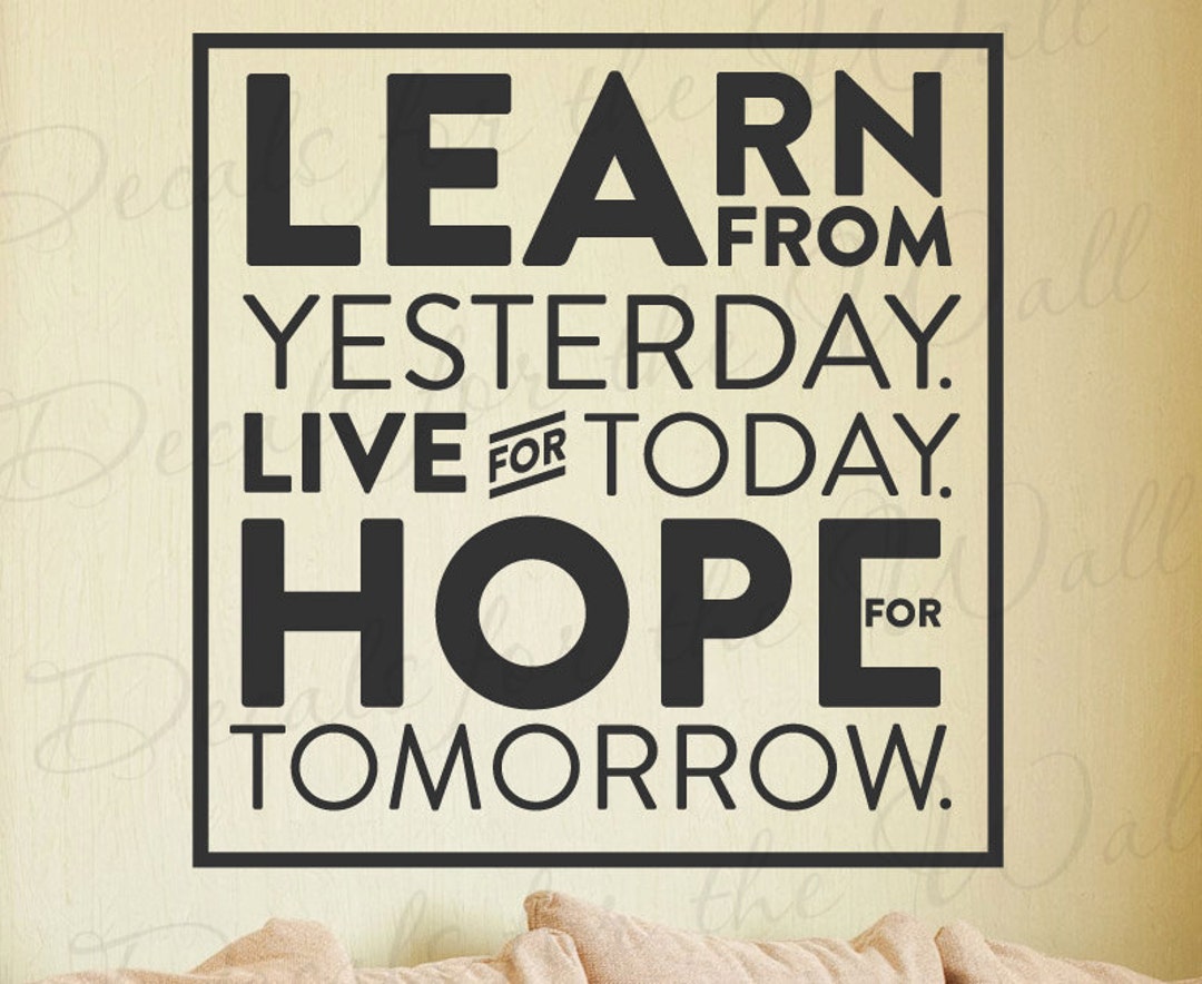 Learn From Yesterday Live Today Hope Tomorrow Albert Einstein ...