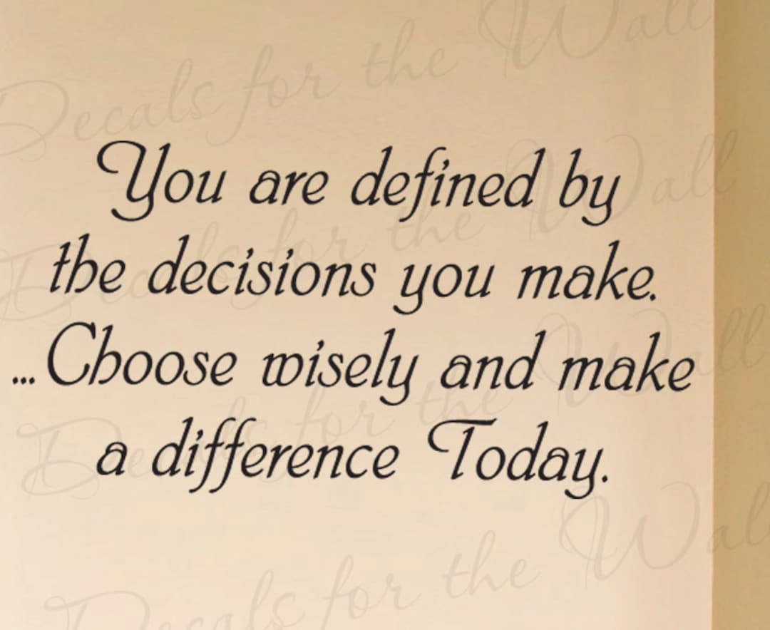 You Defined by Decisions You Make Inspirational Character Honesty Vinyl ...