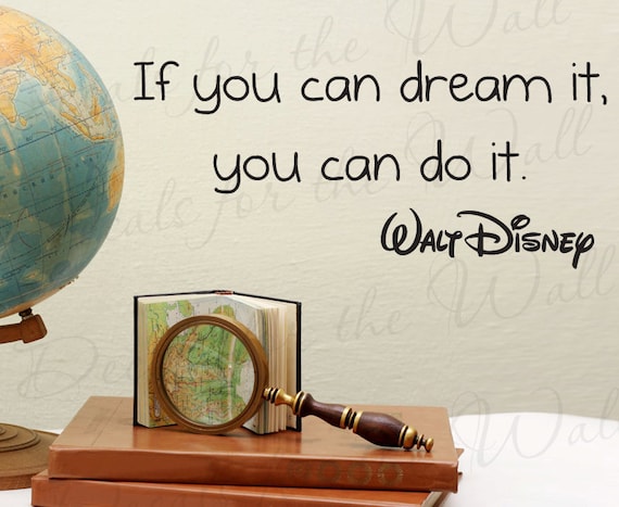 If You Can Dream You can Do Walt Disney Inspirational | Etsy