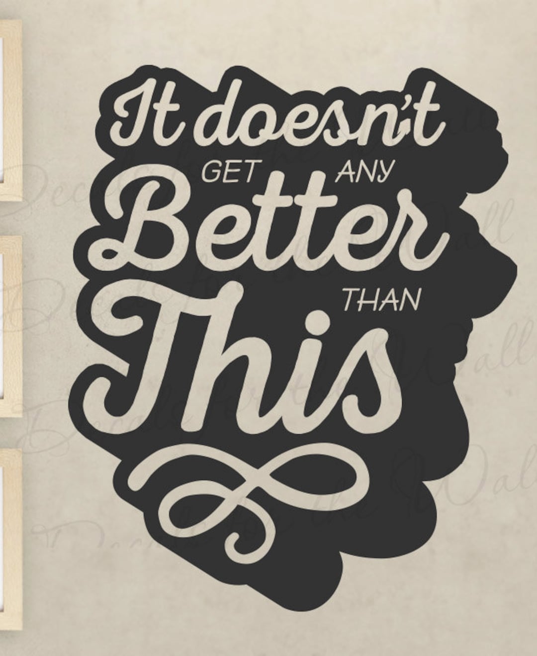 It Doesnt Get Any Better Than This - Family Love Home Memories Kids ...