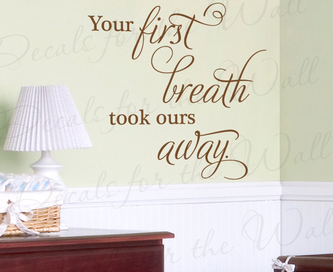 Your First Breath Took Ours Away Kid Baby Room Nursery Bedtime Love Son ...