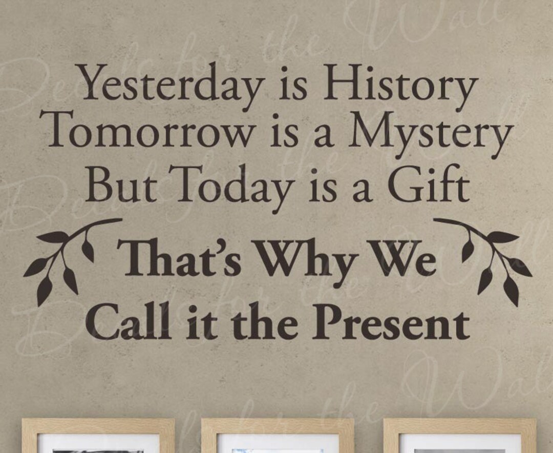 Yesterday is History Tomorrow Mystery Wall Decal Vinyl Decor Sticker ...