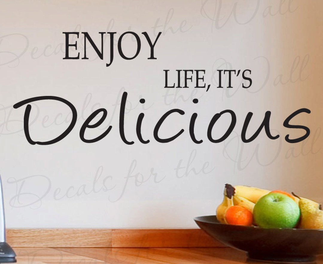 Enjoy Life It's Delicious Kitchen Kitchen Dining Room Home Wall Decal ...
