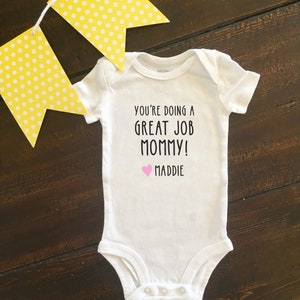 You're Doing a Great Job Mommy, Personalized Bodysuit, Mother's Day ...