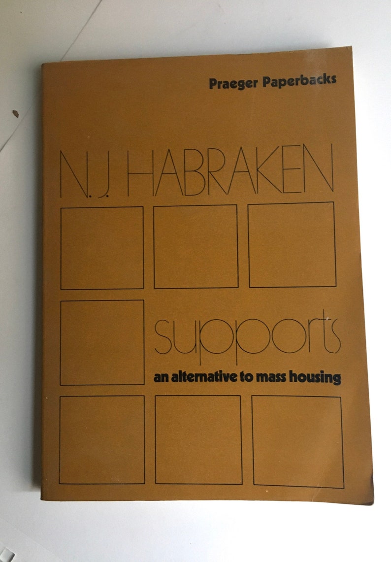 supports an alternative to mass housing by n.j. habraken - craibas.al ...