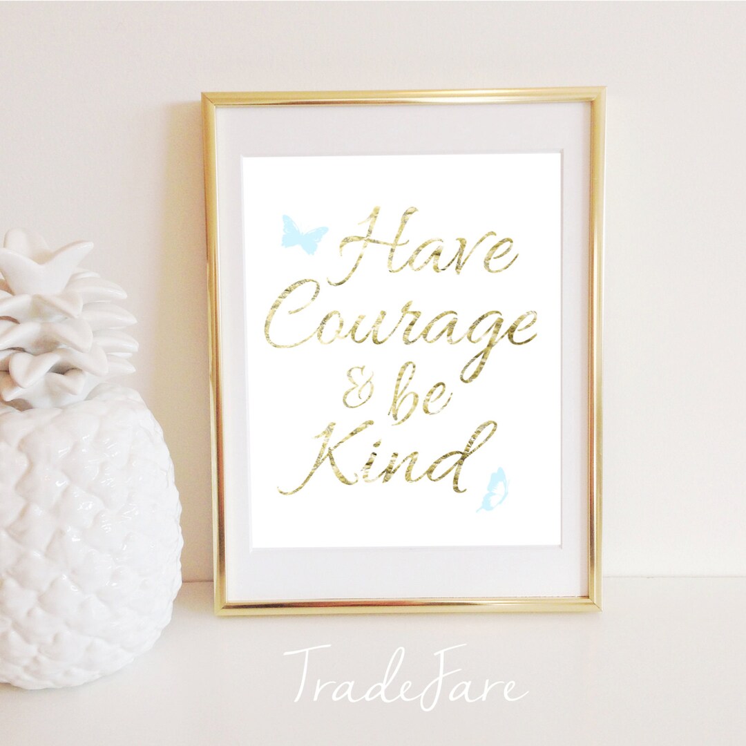 Have Courage and Be Kind Print Cinderella, Gold, Handwriting, Instant ...