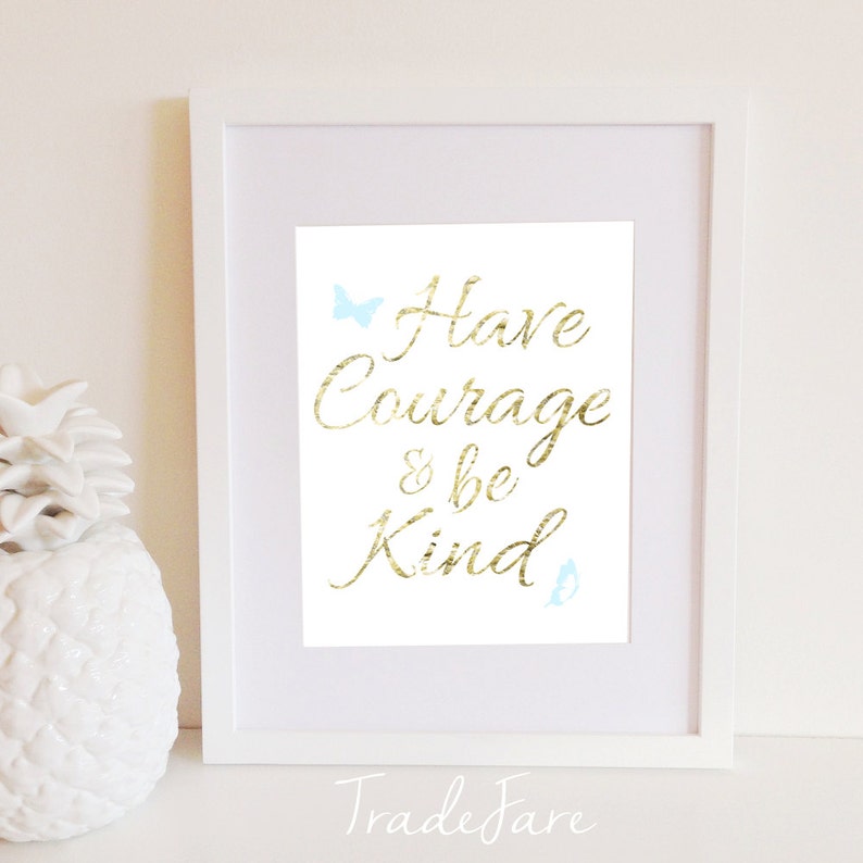 Have Courage and Be Kind Print Cinderella Gold Handwriting - Etsy