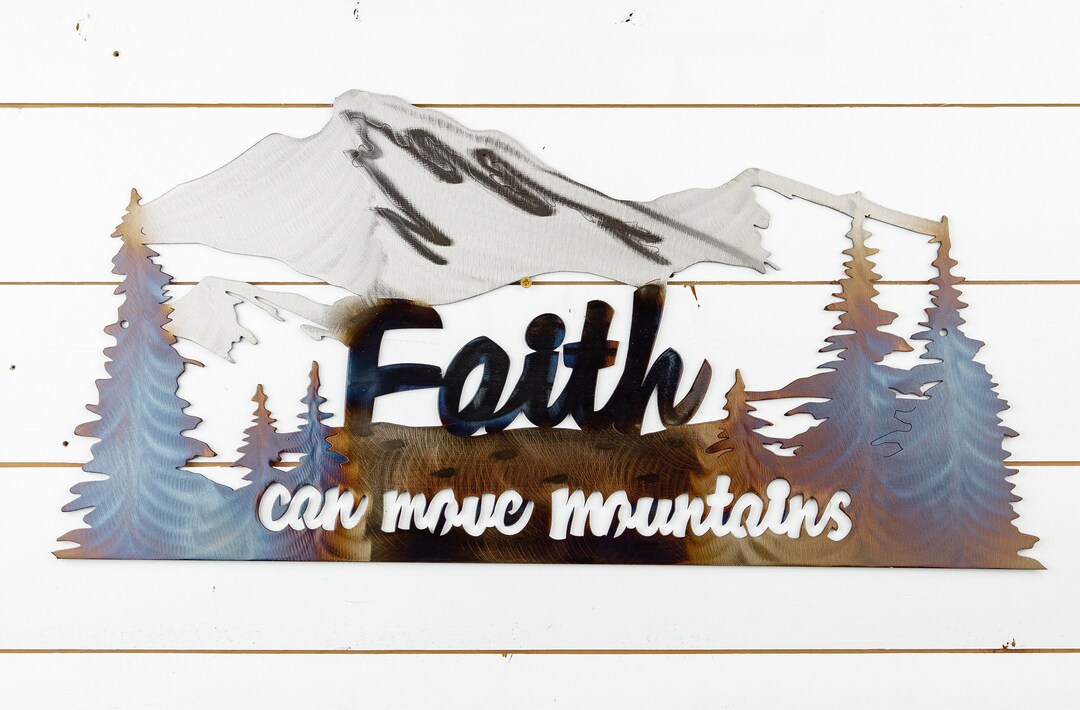 Faith Can Move Mountains | Metal Wall Art | Metal Home Decor | Mountain ...