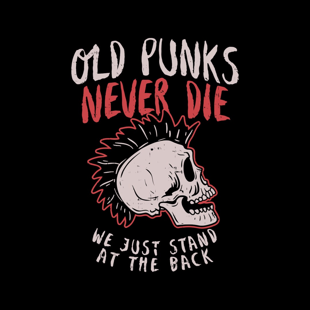 old-punks-never-die-t-shirt-rock-music-digital-png-etsy