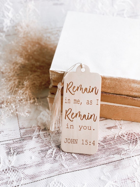 1 Wood Bookmark, Remain in me as I remain in you John 15:4, Religious ...