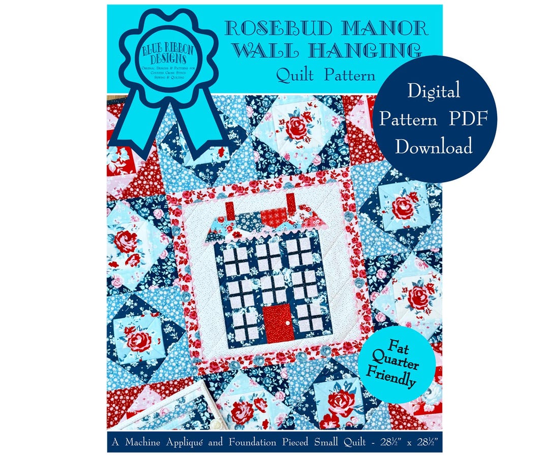 Rosebud Manor - Quilt Pattern - Small Quilt - Wall Hanging - Foundation ...