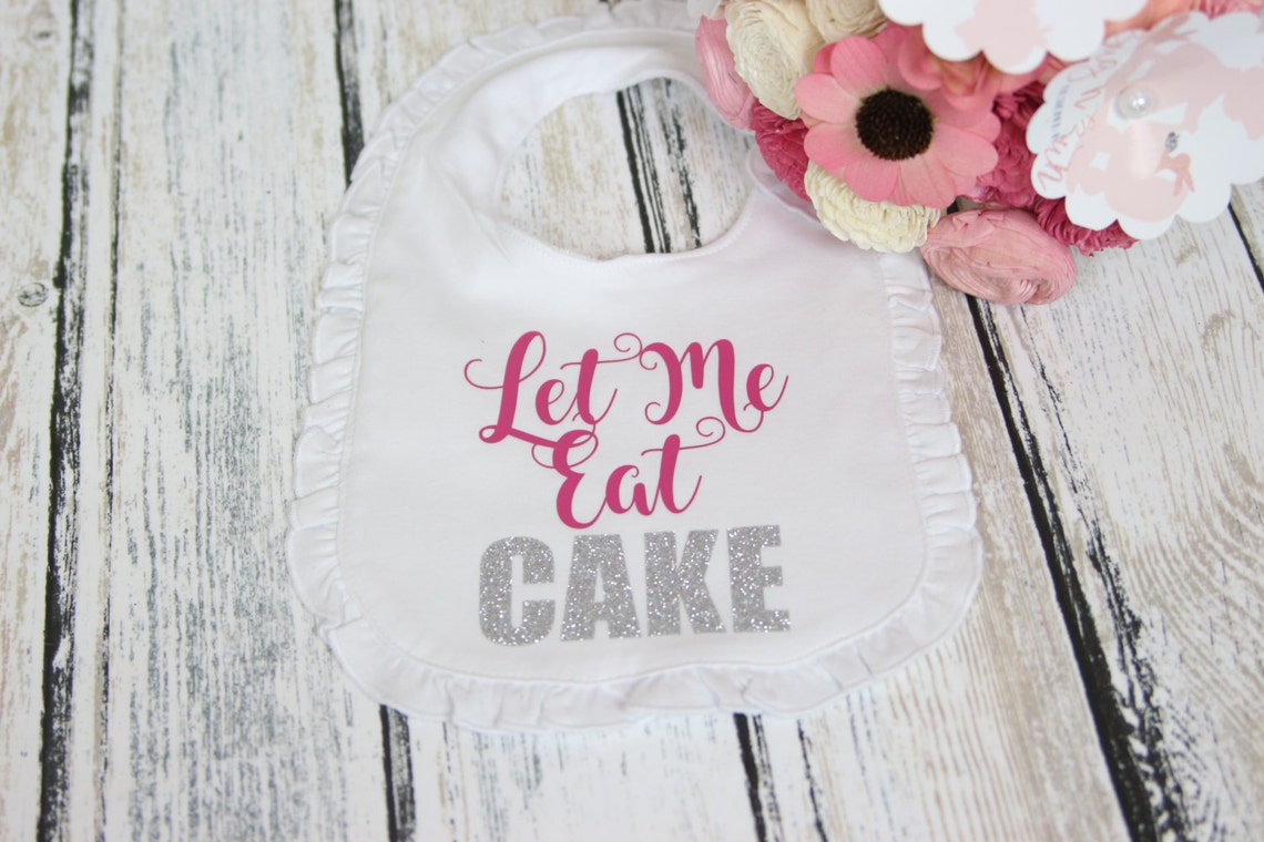 Let Me Eat Cake Bib Cake Smash Bib First Birthday Cake Bib - Etsy