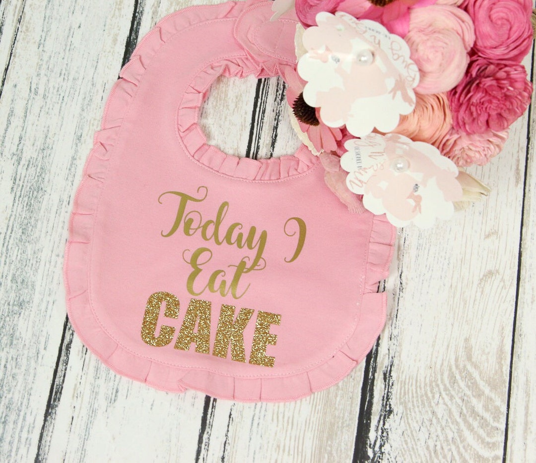 Today I Eat Cake Bib - Cake Smash Bib - First Birthday Cake Bib - 1st ...