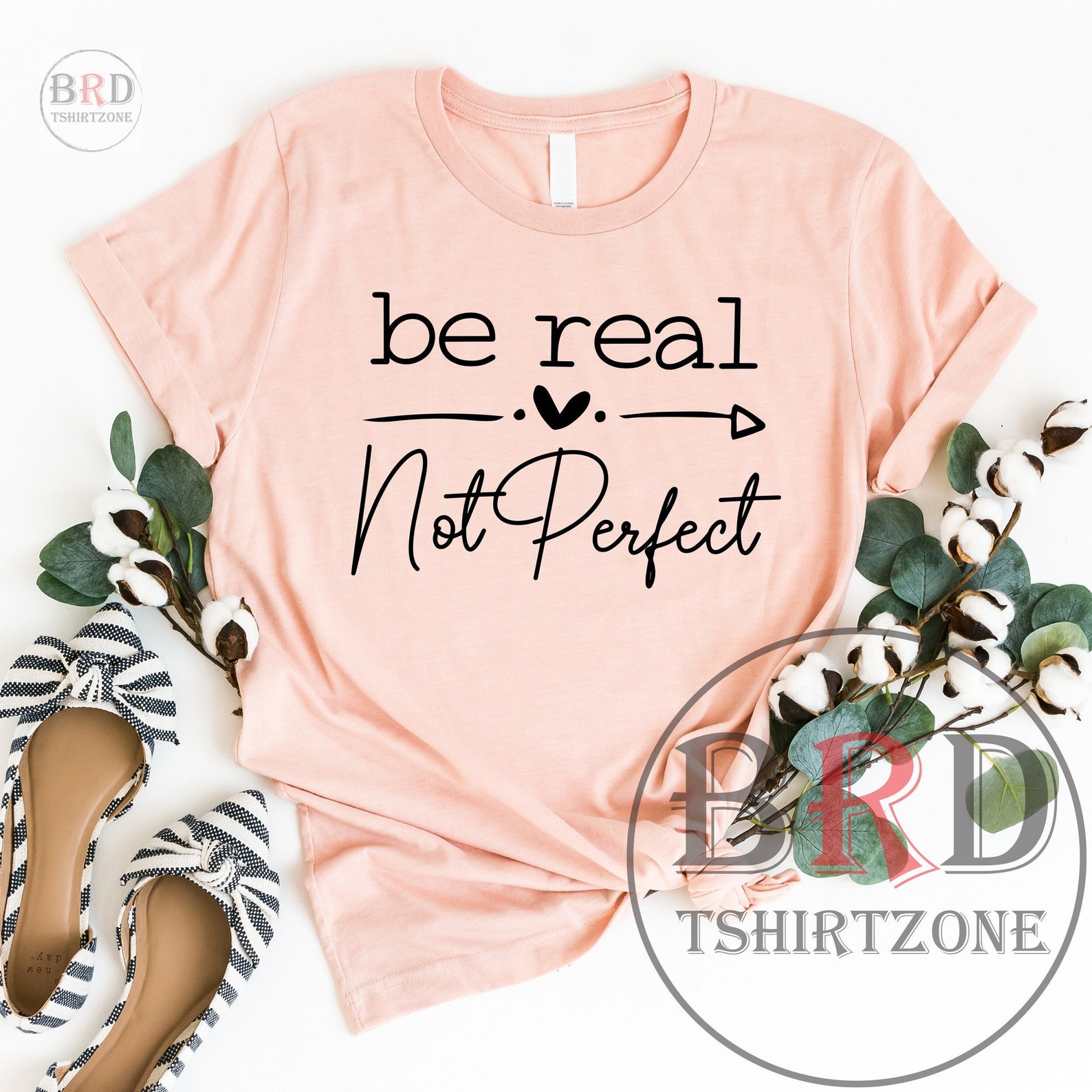 Motivational Shirt Be Real Not Perfect Positivity T Shirt Gift | Etsy