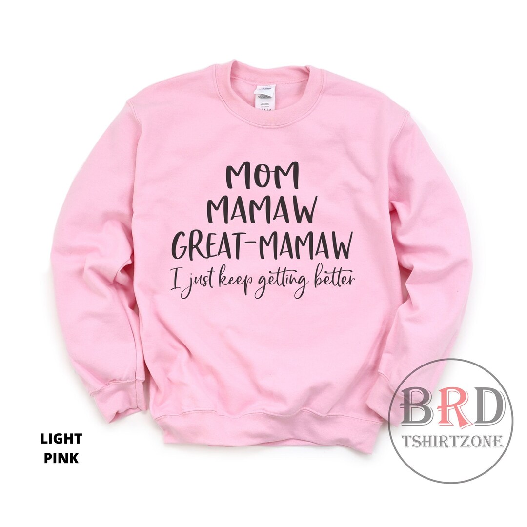 Gift for Mamaw, Mamaw Sweatshirt, Mom Mamaw Great Mamaw I Just Keep ...