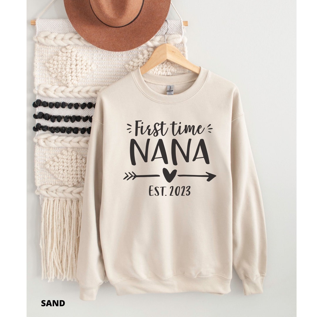 First Time Nana Est 2023 T For Nana Nana Sweatshirt Nana Birthday