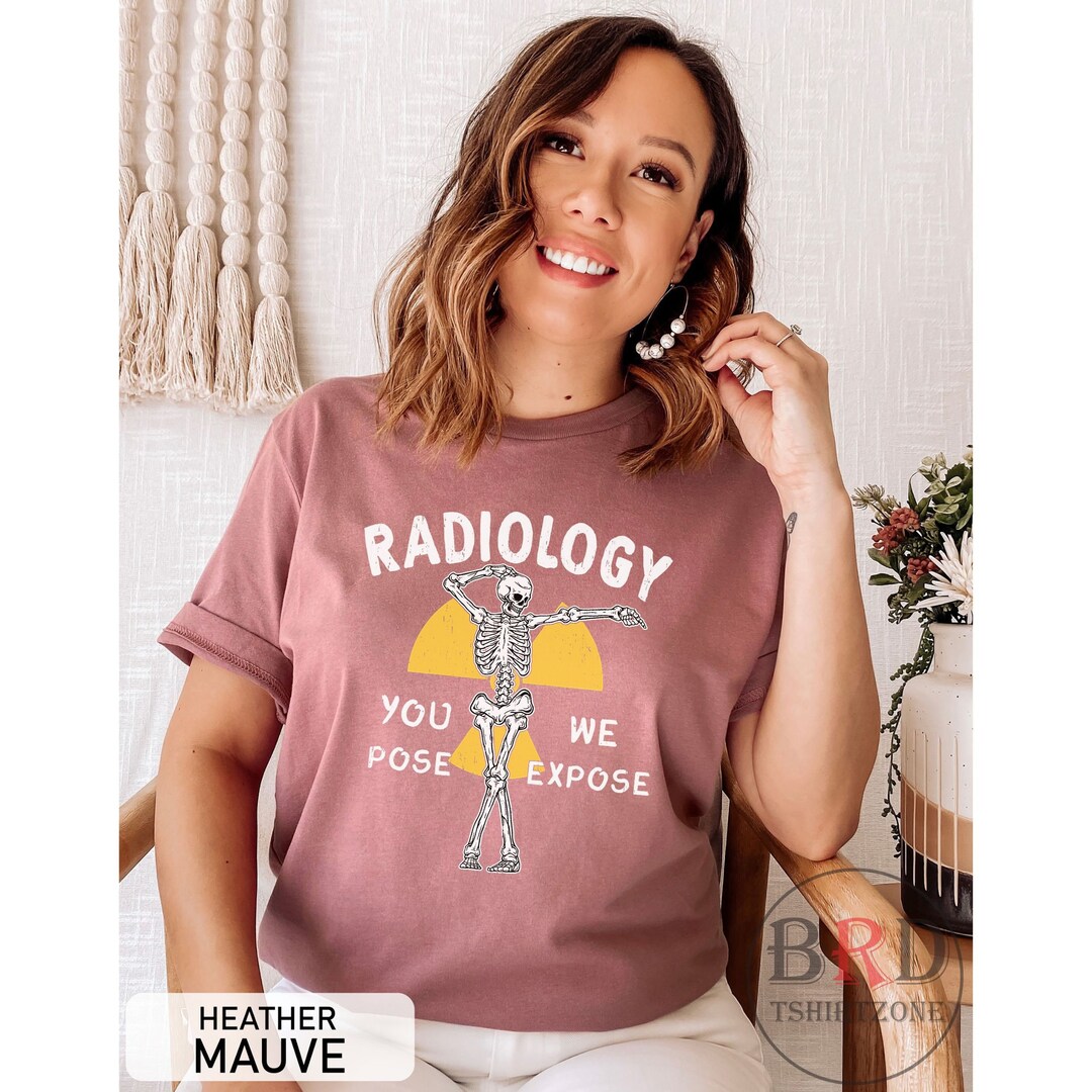 Radiology Shirt, You Pose We Expose, Funny Xray Technologist Shirt ...