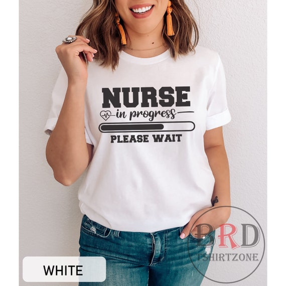 Nurse in Progress // Nursing Student Shirt Nursing Student - Etsy