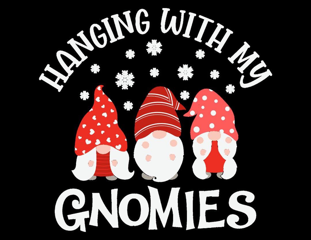 Hanging With My Gnomies PNG and SVG - Etsy